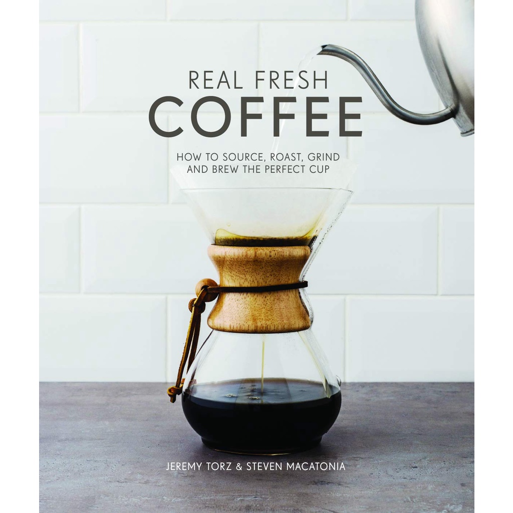 it is only to be understood. ! Real Fresh Coffee : How to Source, Roast ...