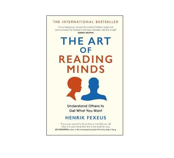 The Art of Reading Minds : Understand Others to Get What You Want ...