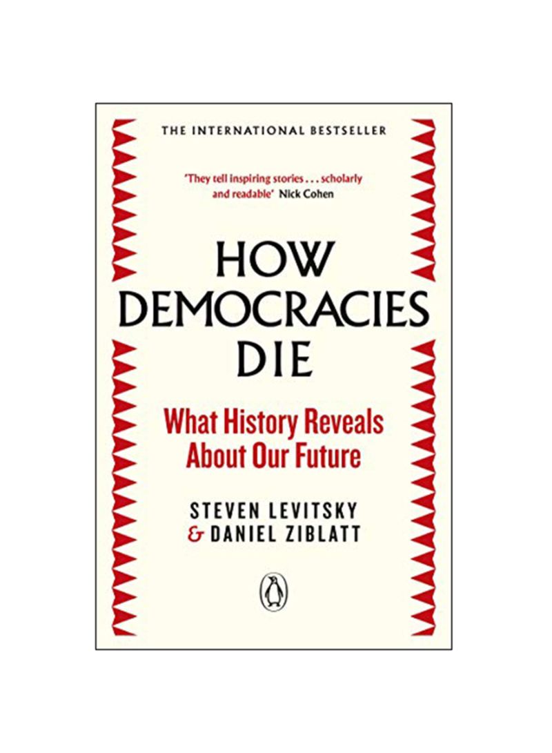 How Democracies Die : The International Bestseller: What History ...