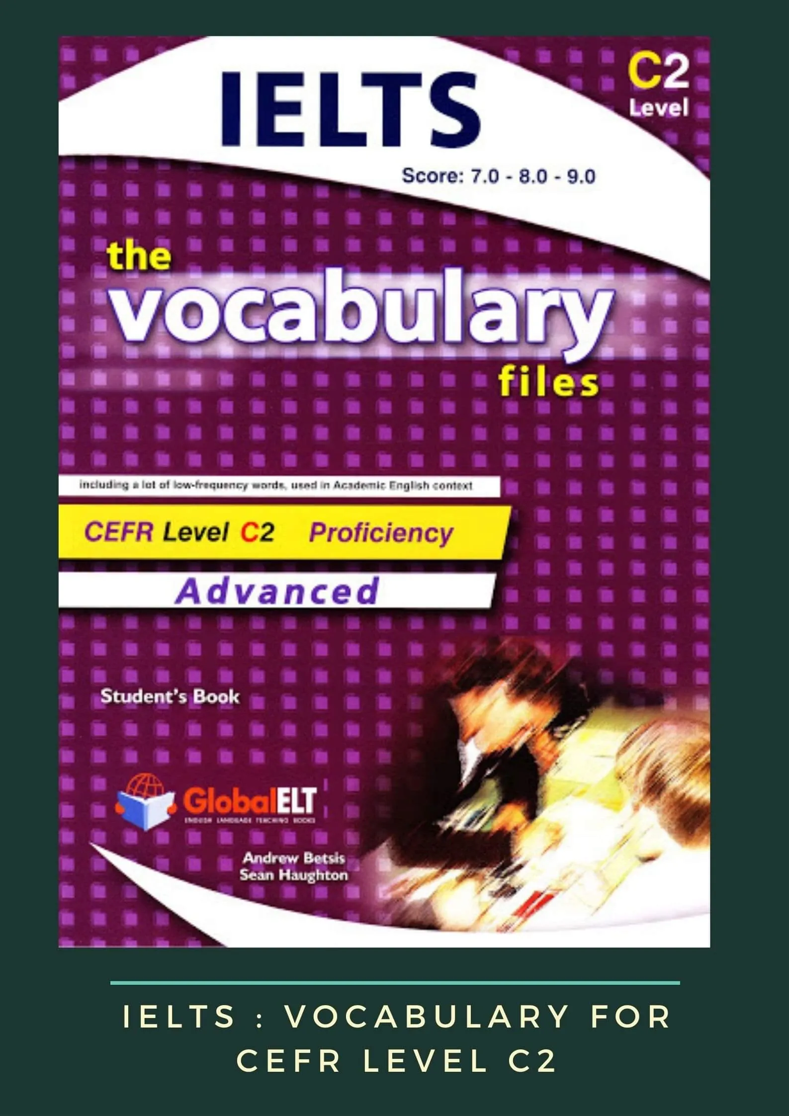 IELTS vocabulary C2 Levels score 7.0 to 9.0 สำหรับผู้ที่ต้องการคะแนนใน ...