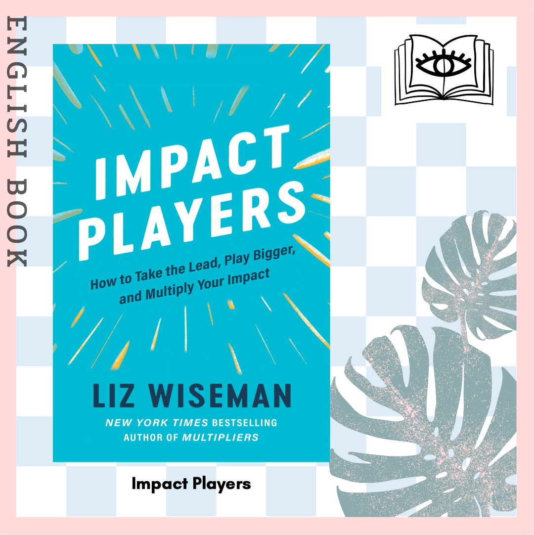 [Querida] หนังสือภาษาอังกฤษ Impact Players : How to Take the Lead, Play ...