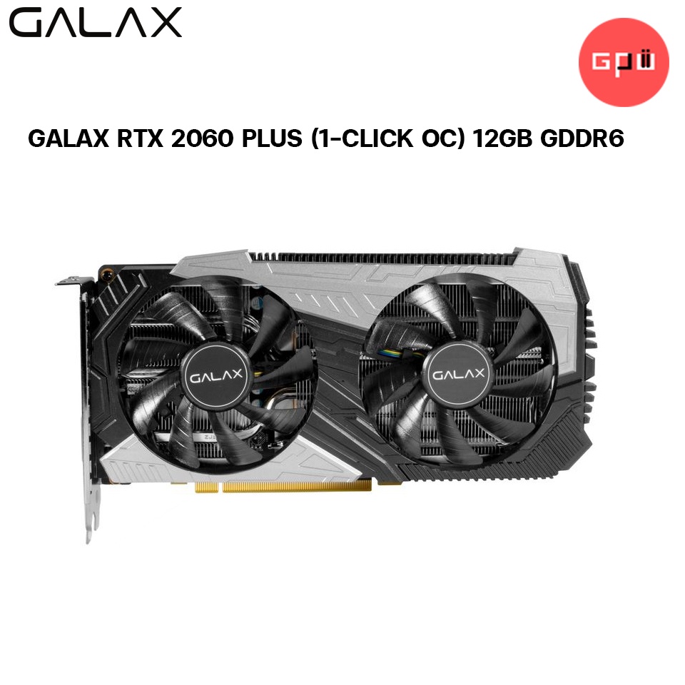 GALAX GEFORCE RTX 2060 PLUS 1-CLICK OC 12GB VGA การ์ดจอ by comdiy ...