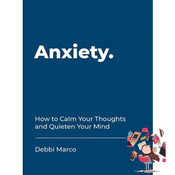 คุ้มที่สุด ดีที่สุด ANXIETY: HOW TO CALM YOUR THOUGHTS AND QUIETEN YOUR ...