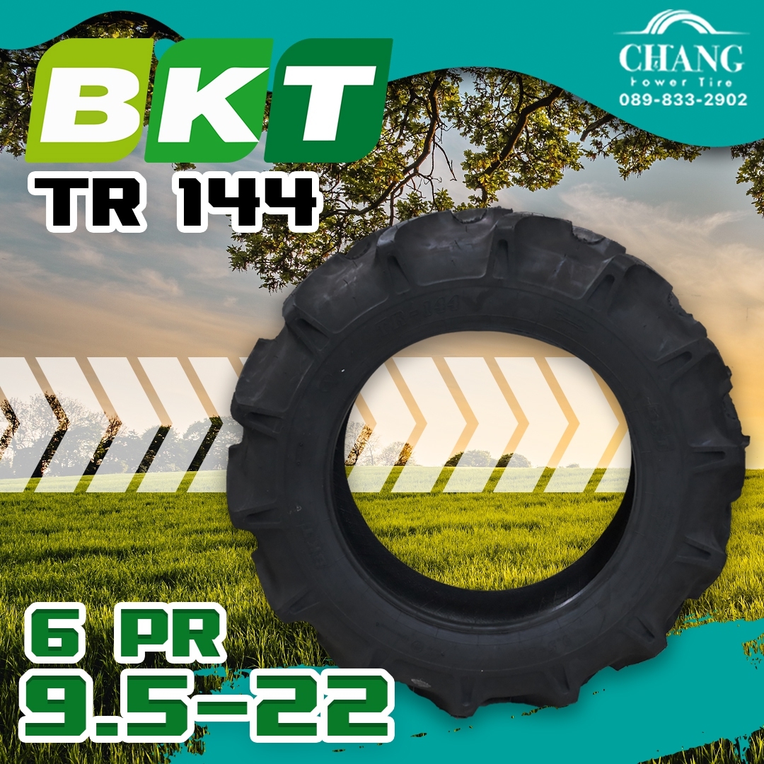 ยางรถไถขนาด 9.5-22 ยี่ห้อ BKT รุ่น TR 144 ผ้าใบ 6ชั้น - Chang Power ...