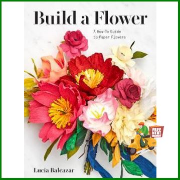 Products for you BUILD A FLOWER: A BEGINNER'S GUIDE TO PAPER FLOWERS ...