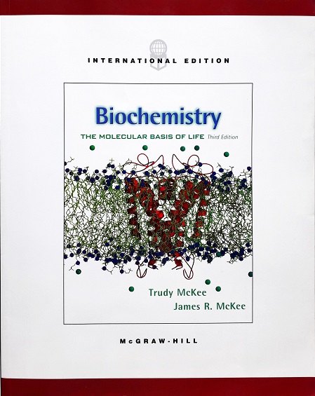 Biochemistry: The Molecular Basis Of Life Author: Trudy Mckee Ed/Year ...
